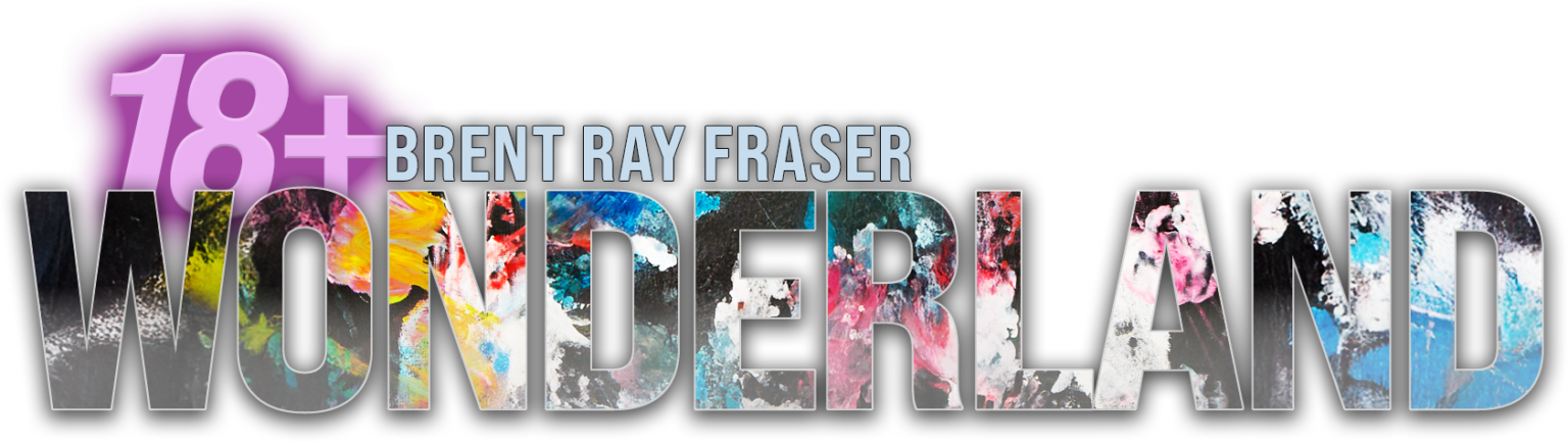 18+ JOIN NOW – Brent Ray Fraser
